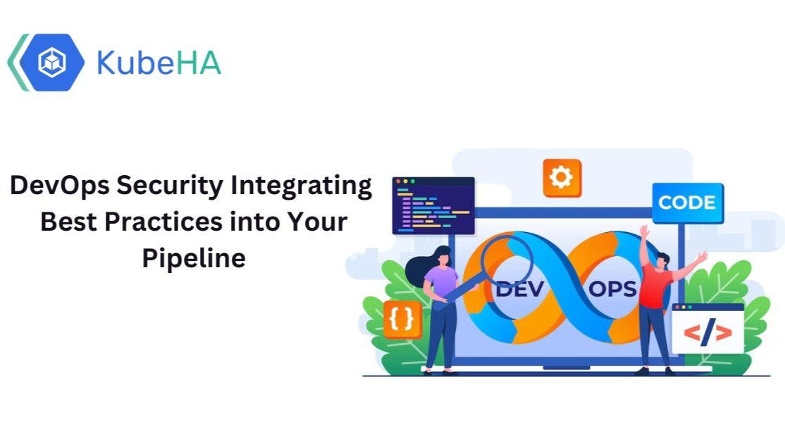 DevOps Security Integrating Best Practices into Your Pipeline | by KubeHA | Medium
