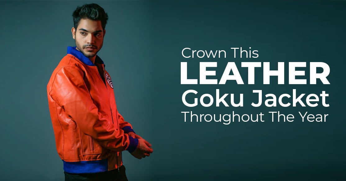 Goku Jacket Crown This Leather Goku Jacket Throughout The Year | by ...