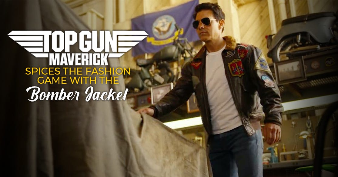 TOP GUN MAVERICK SPICES THE FASHION GAME WITH THE BOMBER JACKET | by ...