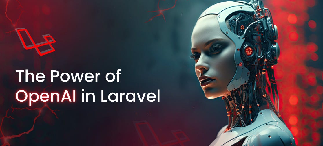 The Power of OpenAI in Laravel. Introduction | by Techvoot Solutions | Techvoot solutions | Medium