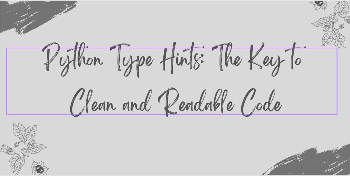 Python Type Hints The Key To Clean And Readable Code By Gajanan Rajput Oct 2023 Medium