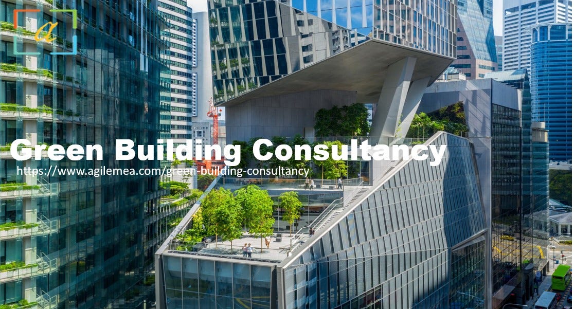 Sustainable Solutions: The Value of Green Building Consultancy in Today’s World | by AgileIso ...