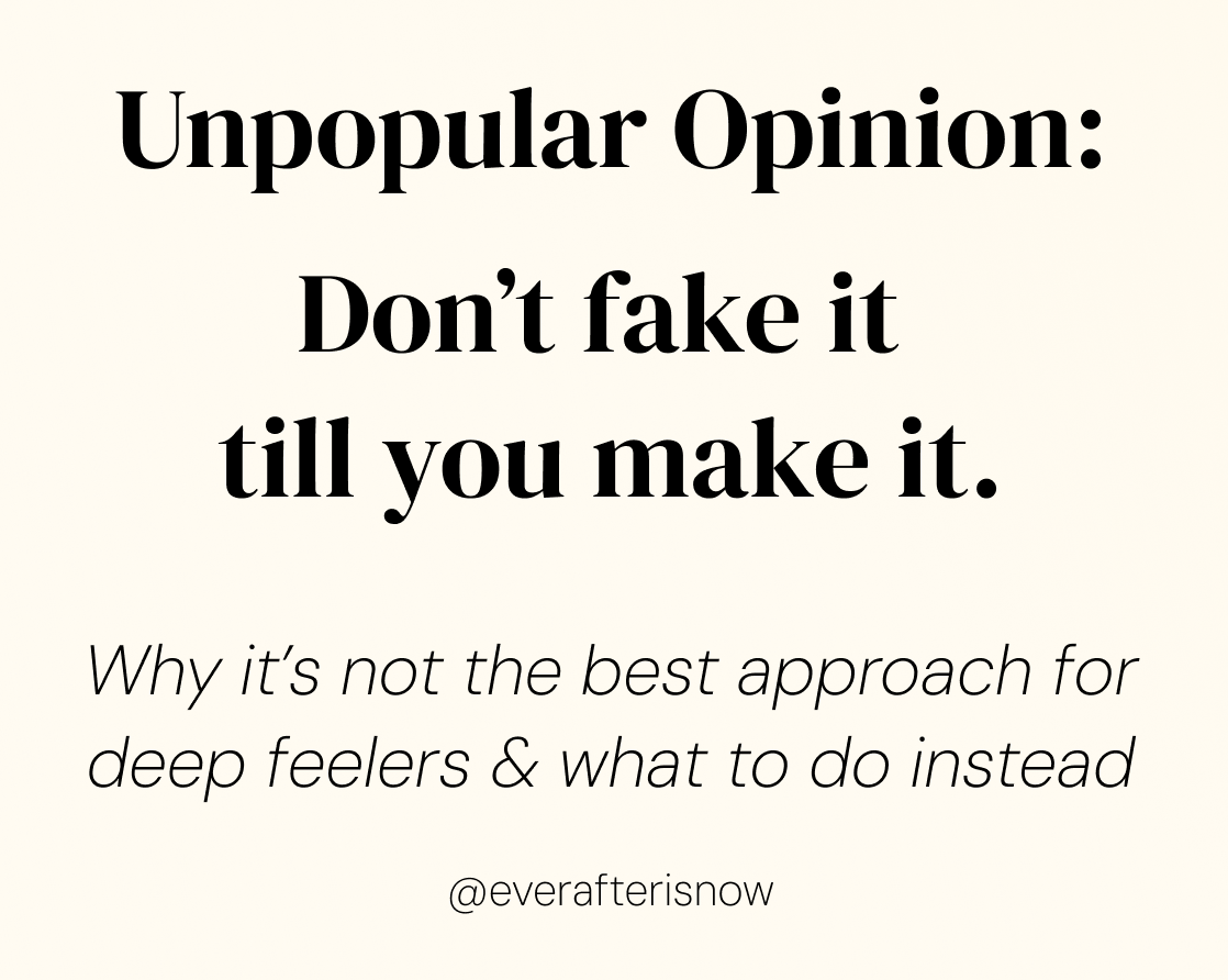 Why “Fake It Till You Make It” Doesn’t Work for Deep Feelers | by Diana ...