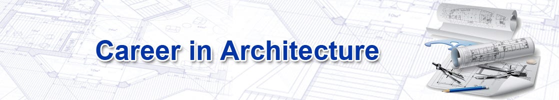 Career Guidance for Architect. Architecture is the study which deals ...