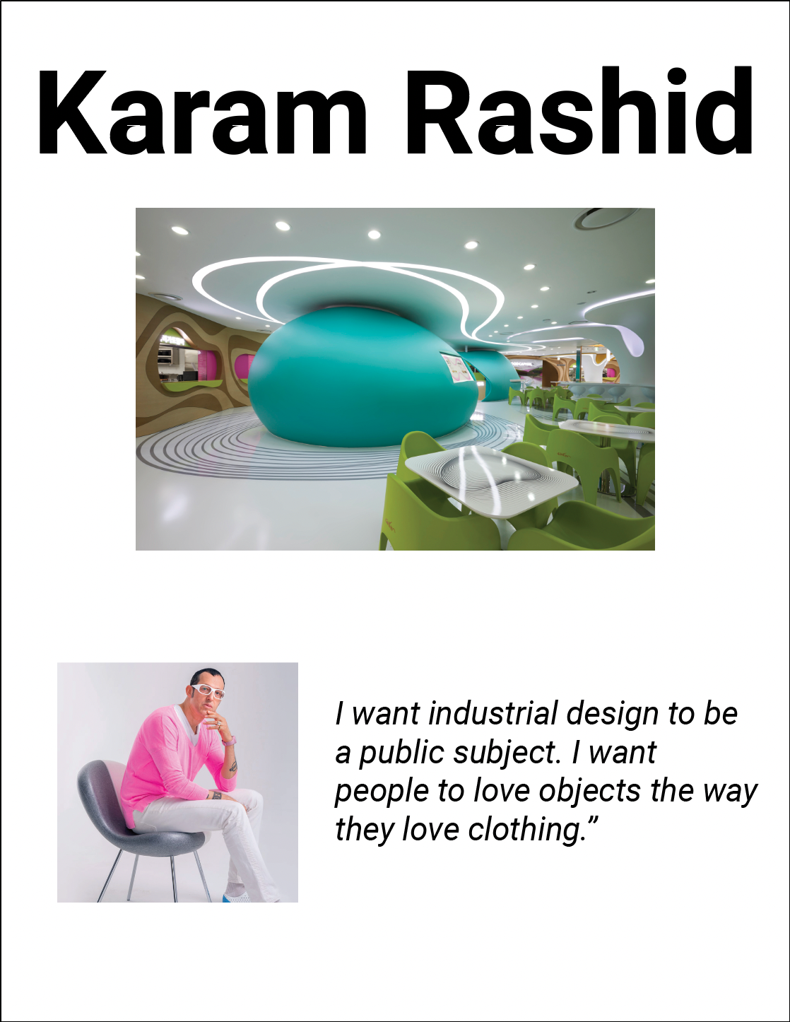 Design Hero Poster: Karim Rashid. Oh god I am so indecisive. | by ...