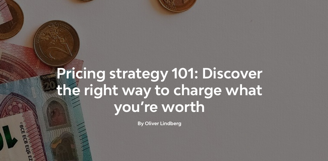 Pricing Strategy 101: Discover the right way to charge what you’re ...