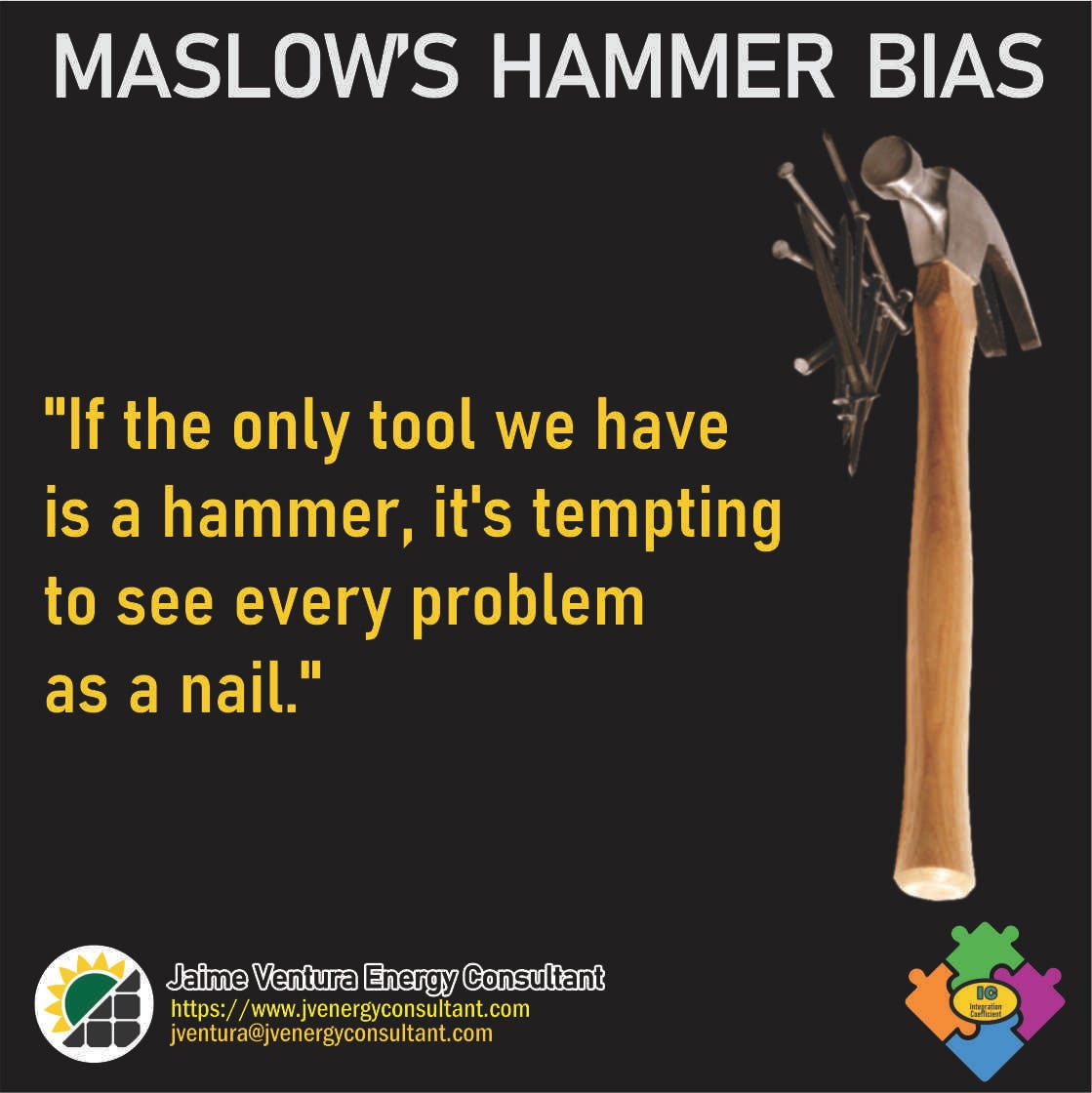 MASLOW’S HAMMER BIAS. THE SHORTCUT TRAP | by Jaime Ventura Energy Consultant | Medium