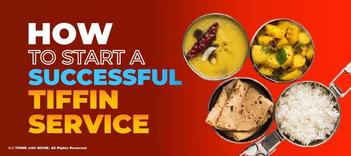 How to Start a Successful Tiffin Service - Think with Niche - Medium