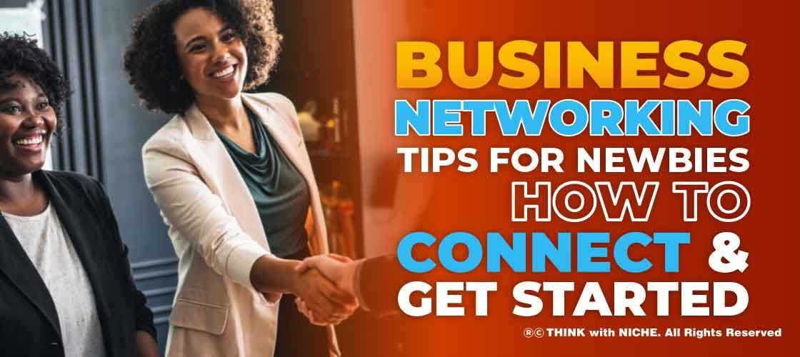 Business Networking Tips for Newbies - Think with Niche - Medium