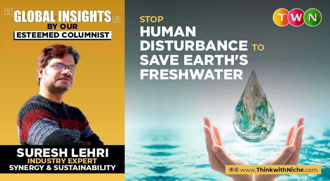 Stop Human Disturbance to Save Earth’s Freshwater | by Think with Niche ...