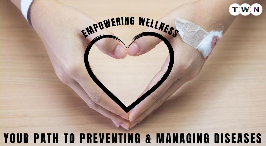 Your Path to Preventing and Managing Diseases: Empowering Wellness | by Think With Niche | Jun ...
