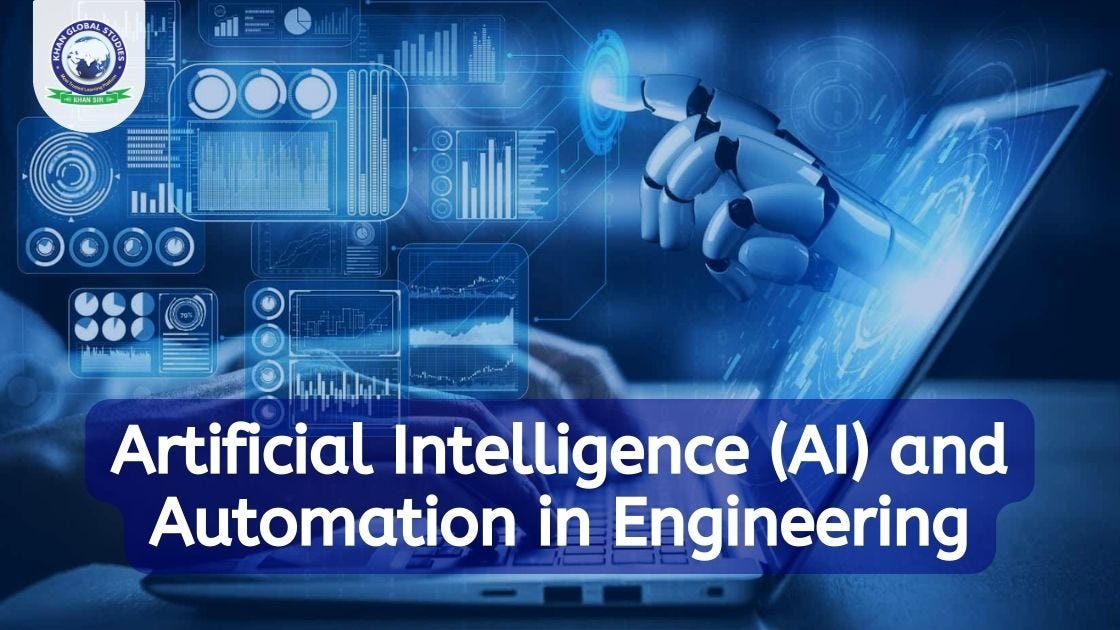 Artificial Intelligence (AI) and Automation in Engineering | Khan ...