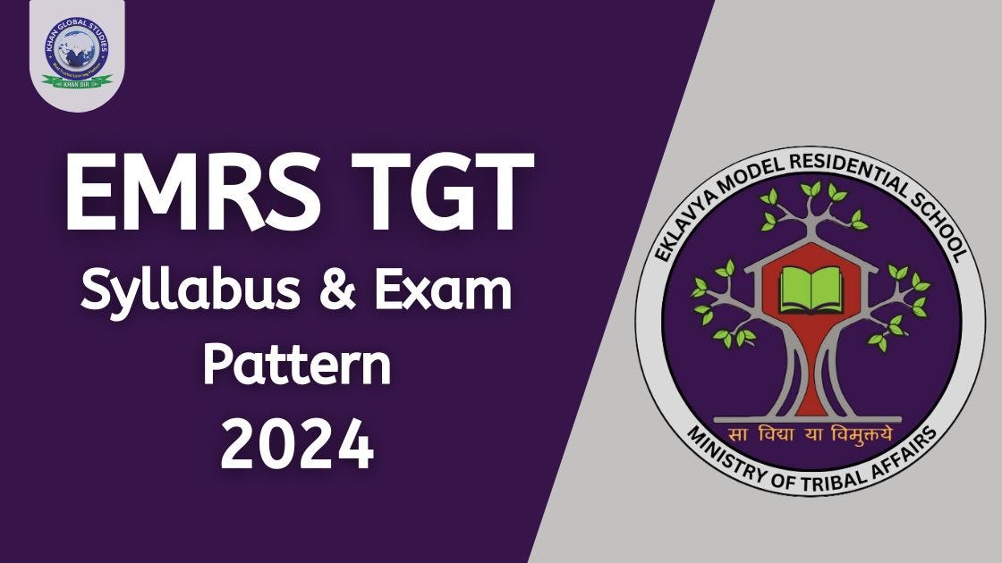 EMRS TGT Syllabus and Exam Pattern 2024: Preparation Tips | Khan Global Studies Blogs | by Khan ...