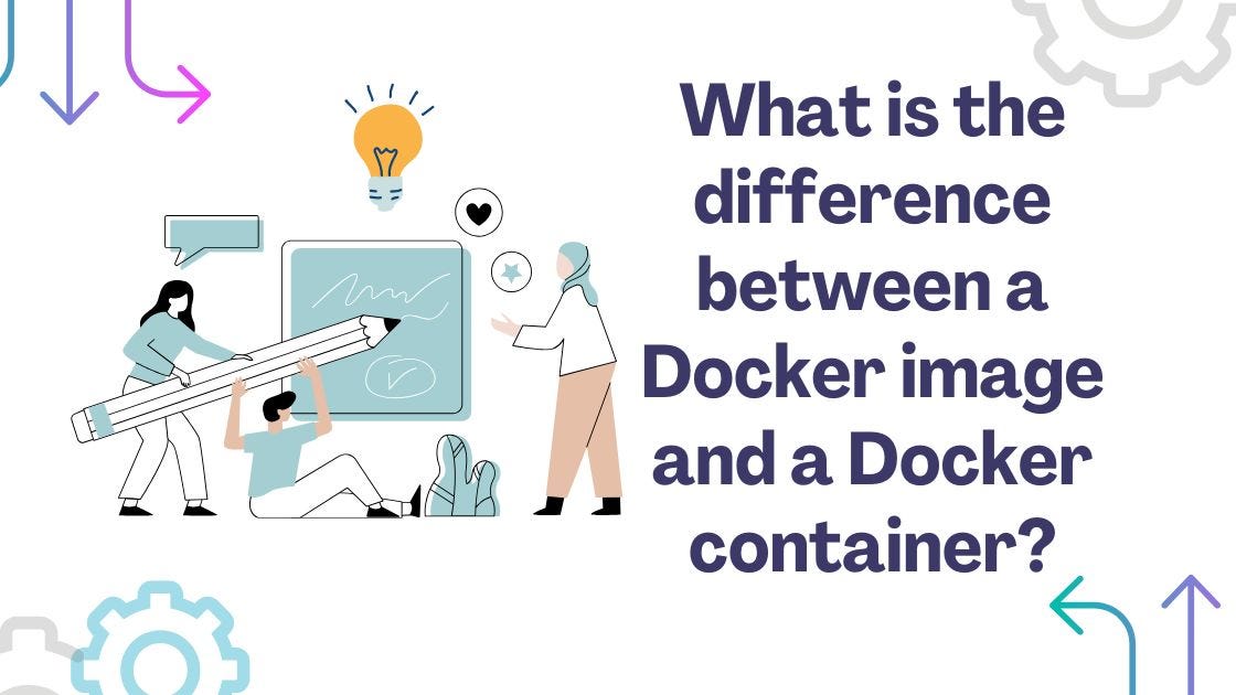 What is the difference between a Docker image and a Docker container? | by Harold Finch | Jun ...