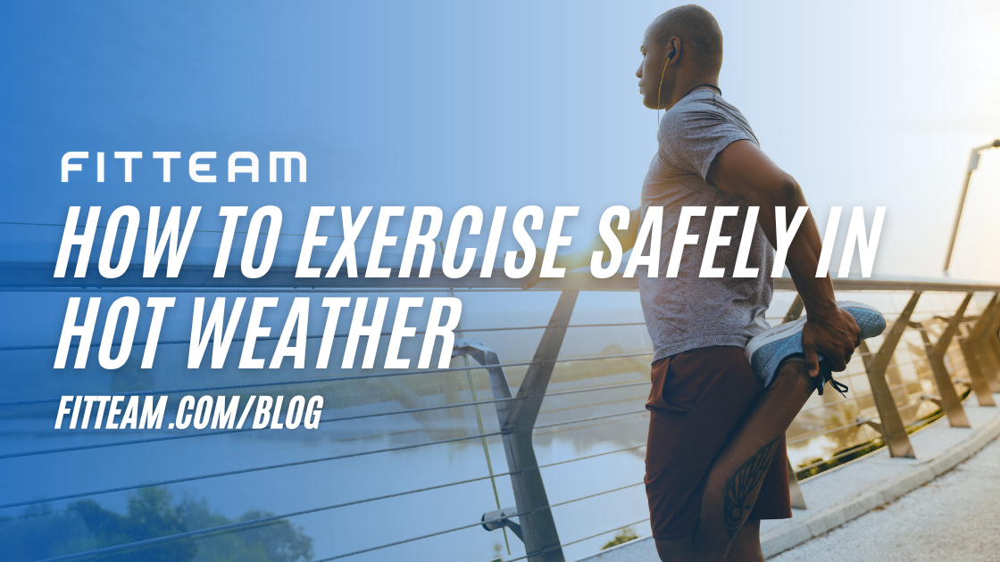 How to Exercise Safely in Hot Weather | by FITTEAM GLOBAL | Medium