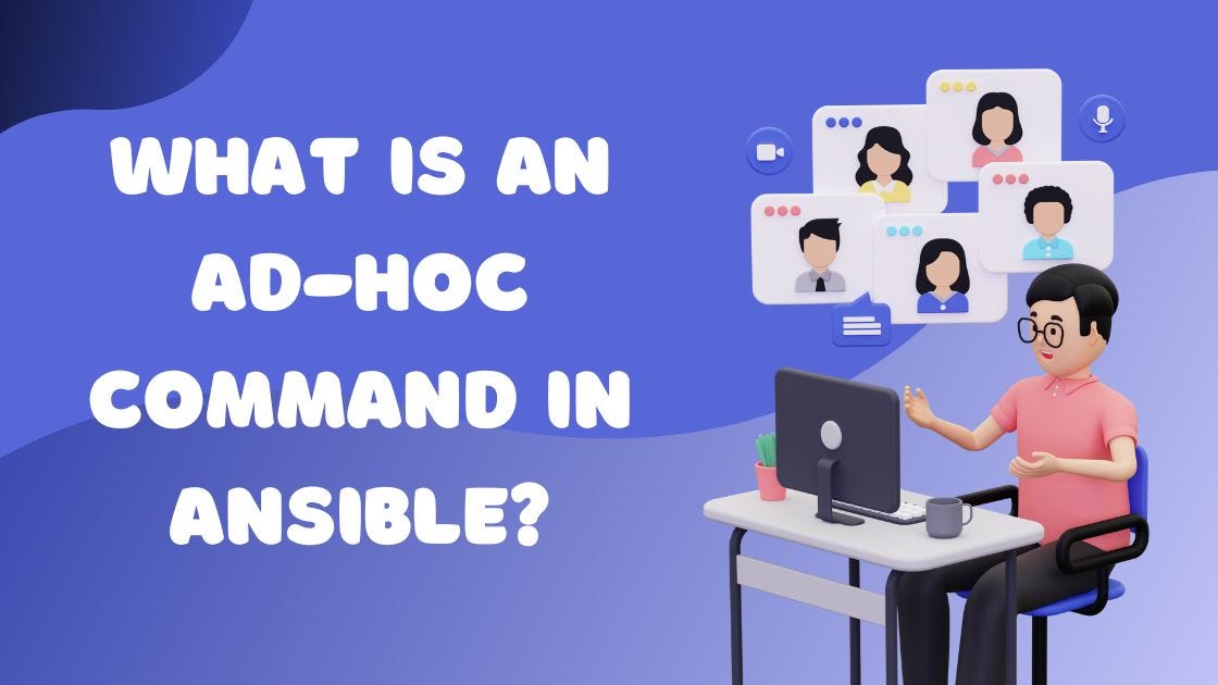 What is an Ad-Hoc Command in Ansible? | by Harold Finch | Medium