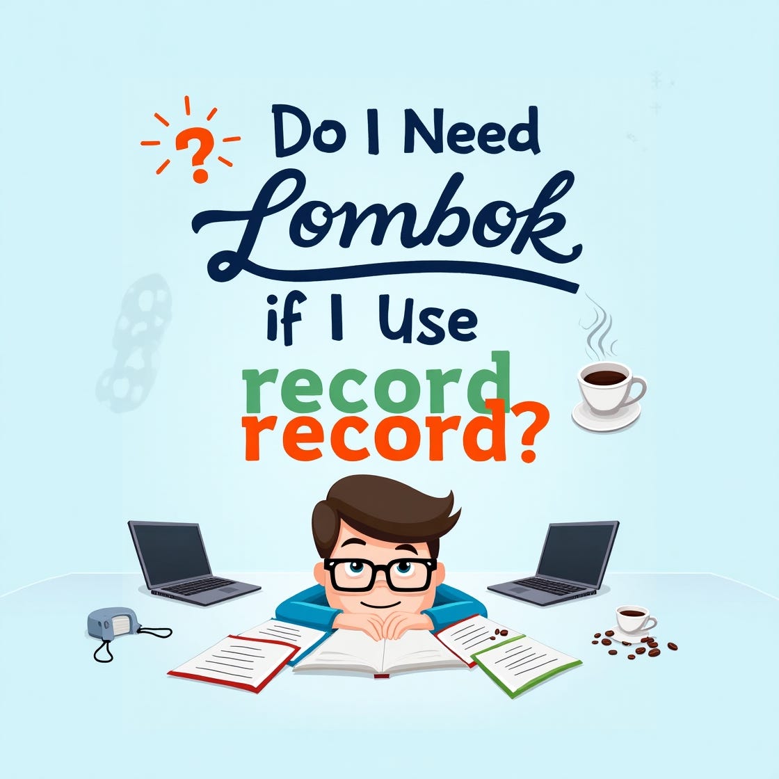 Java Records vs. Lombok: When to Use Each (Full Guide) | The Mindful Stack