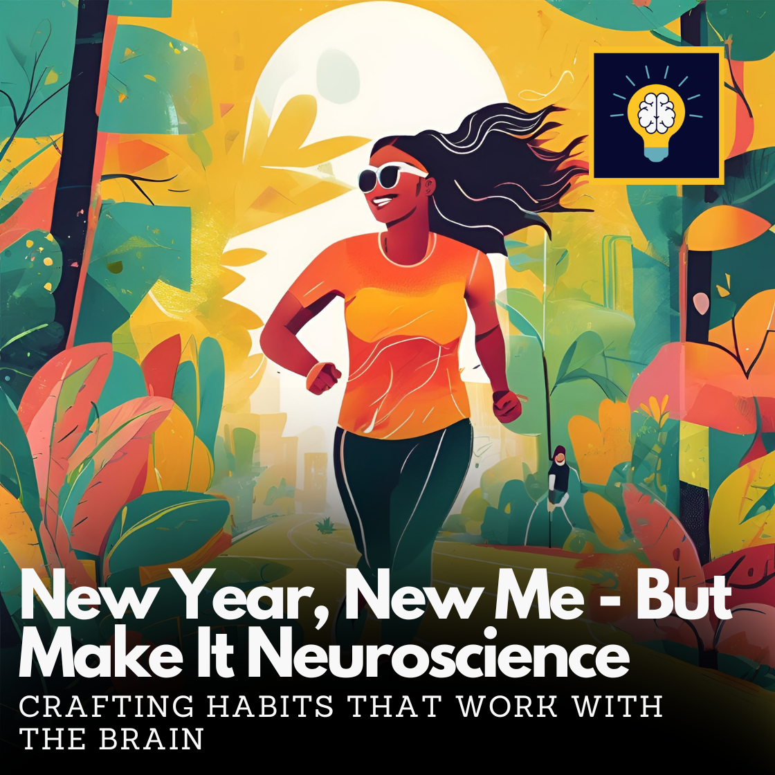New Year, New Me — But Make It Neuroscience: Crafting Habits That Work ...