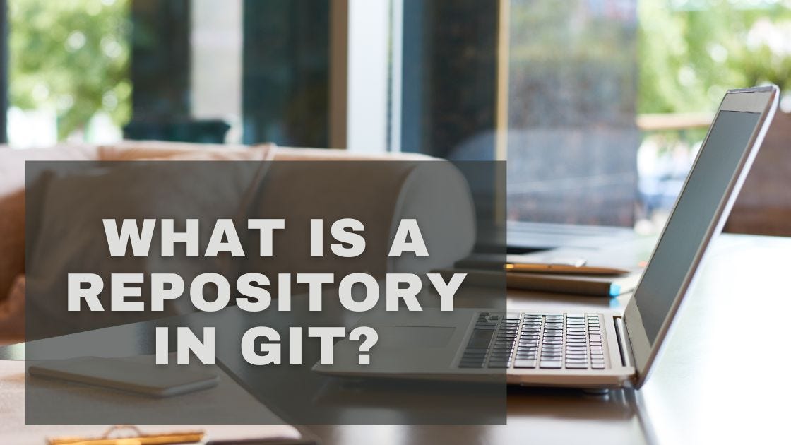 What is a Repository in Git?. Version control systems shape the… | by ...