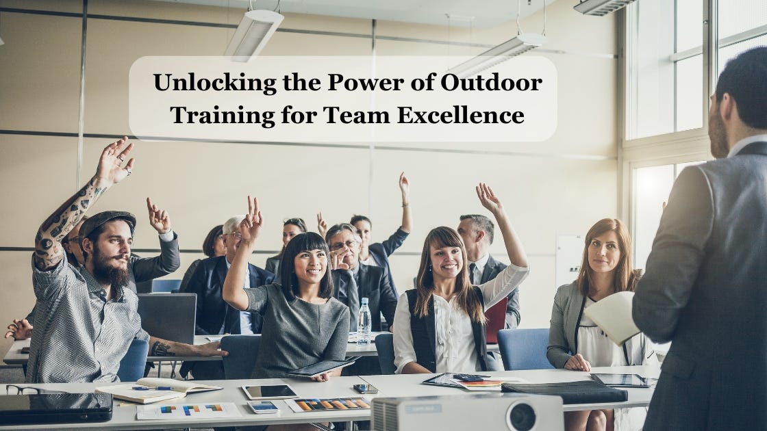 Unlocking the Power of Outdoor Training for Team Excellence | by Anmol ...