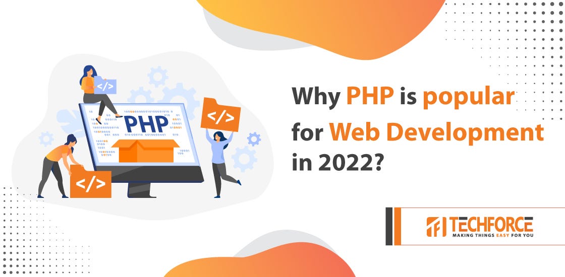 Why PHP is popular for web development in 2022? | by Techforce Global ...