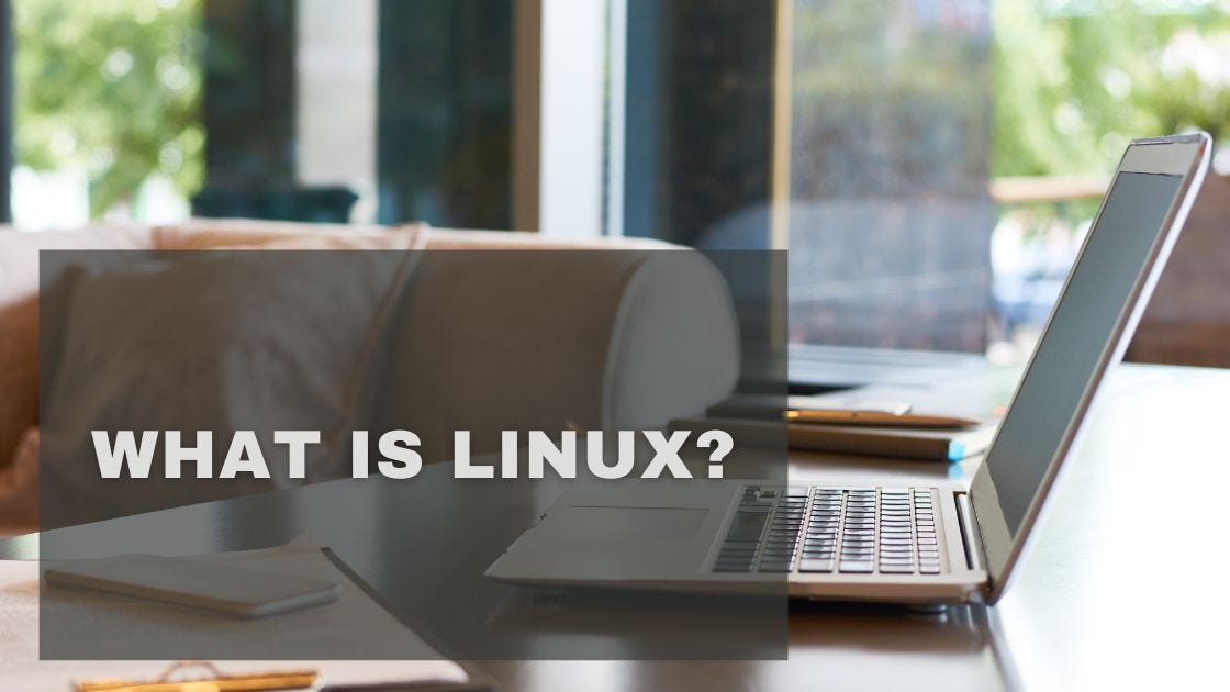What is Linux?. Operating systems form the invisible… | by Harold Finch ...