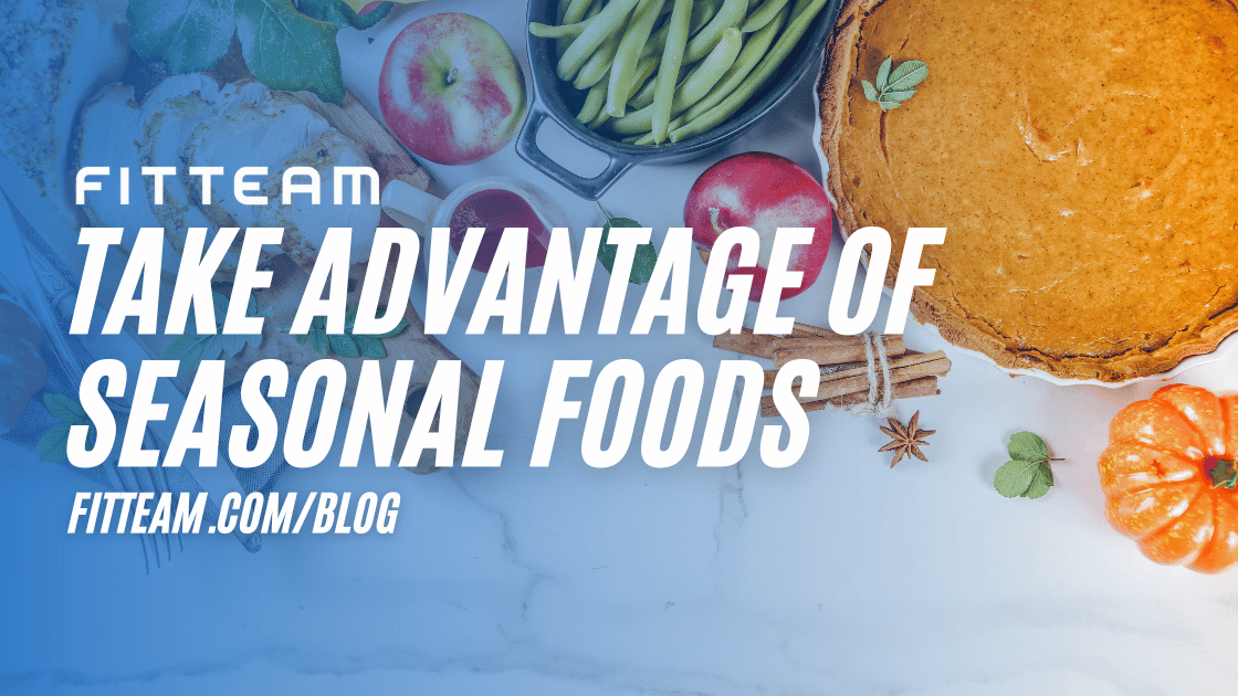 TAKE ADVANTAGE OF SEASONAL FOODS! | by FITTEAM GLOBAL | Medium