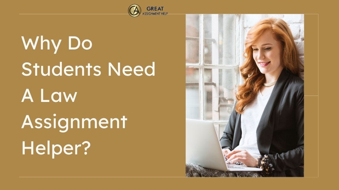 Why Do Students Need A Law Assignment Helper? | by Great Assignment ...