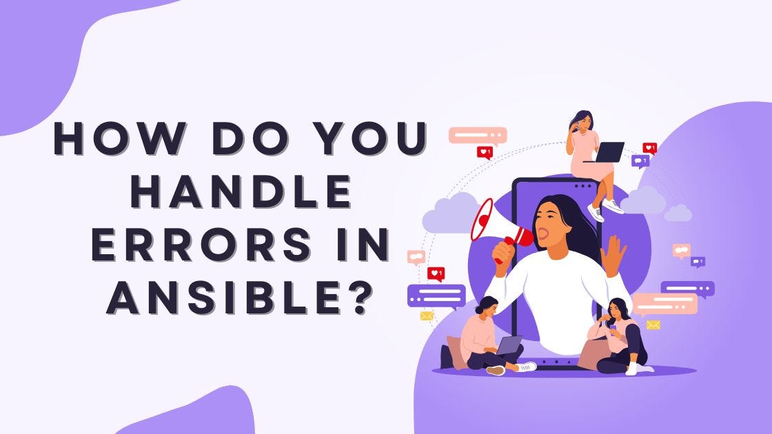 How Do You Handle Errors in Ansible? | by Harold Finch | Medium