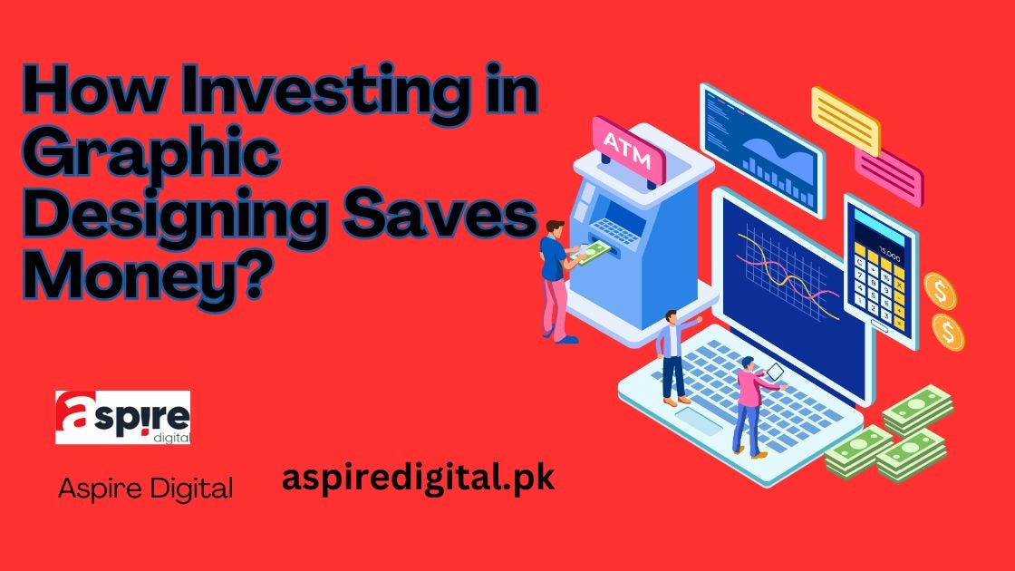 How Investing in Graphic Designing Saves Money? | by ...