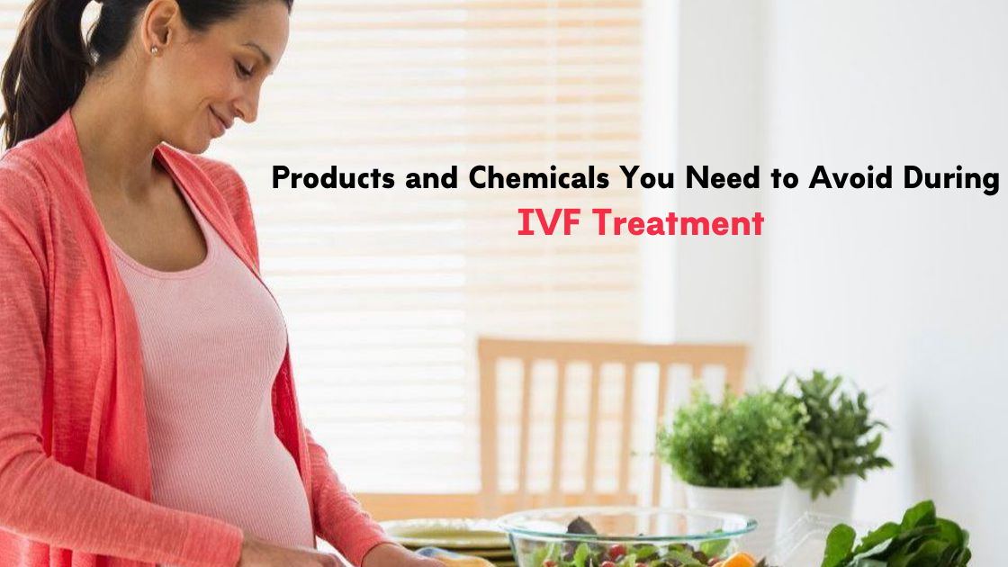 Products and Chemicals You Need to Avoid During IVF Treatment | by Dr ...