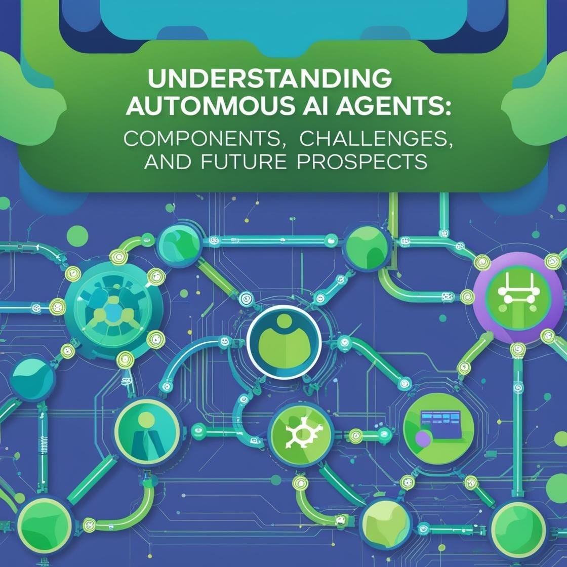 Understanding Autonomous Ai Agents Components Challenges And Future