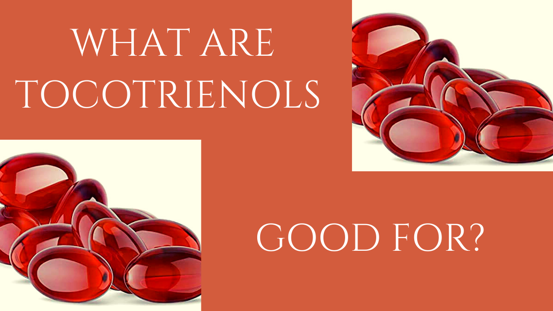 What Are Tocotrienols Good For? - AsterVeda_Healthcare - Medium