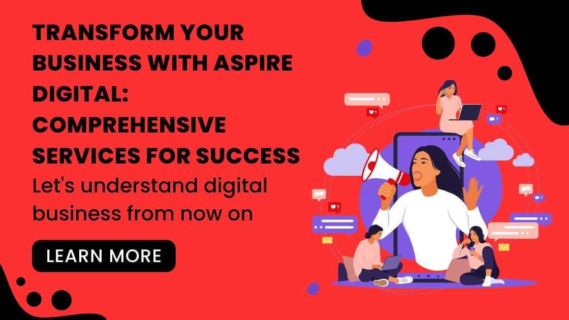 Transform Your Business with Aspire Digital: Comprehensive Services for Success | by ...