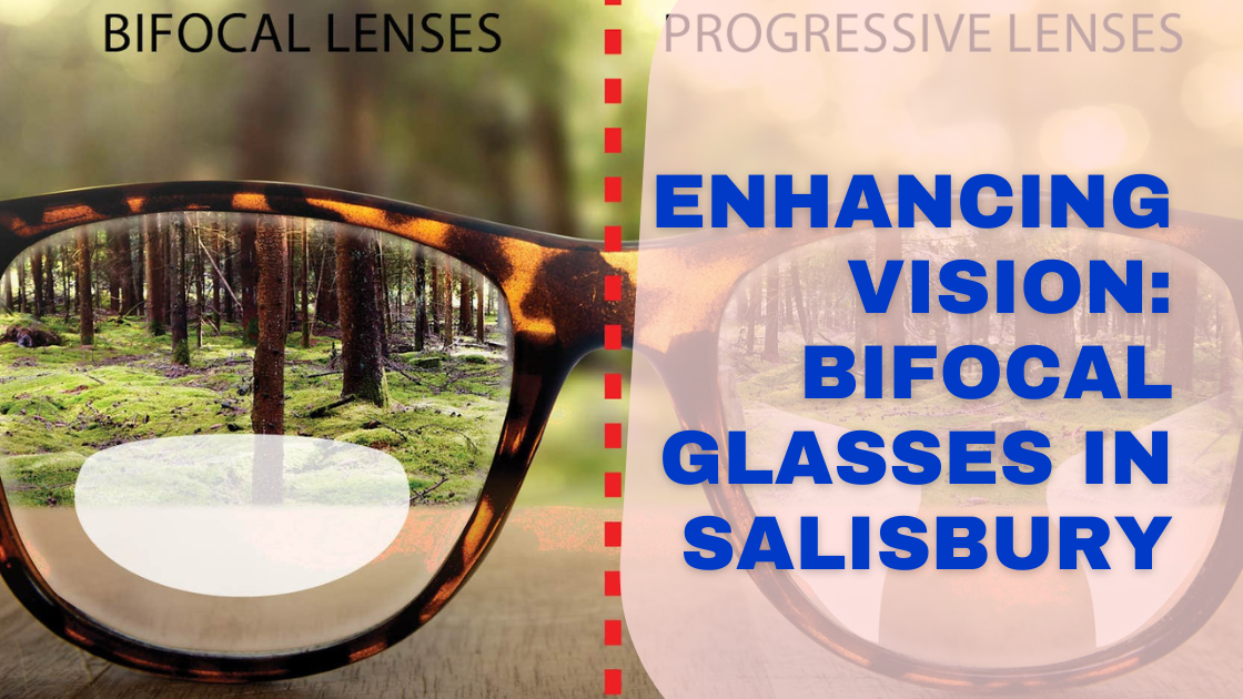 Enhancing Vision: Bifocal Glasses in Salisbury | by Smith Maxwell | Mar ...