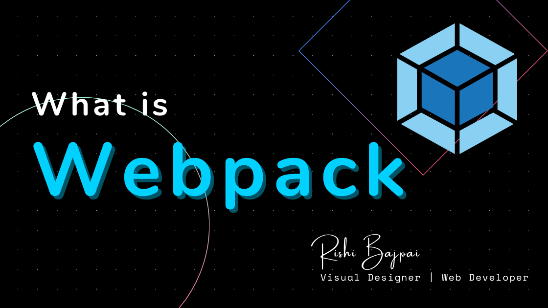What is Webpack?. In this article, I will walk you… | by Rishi Bajpai ...