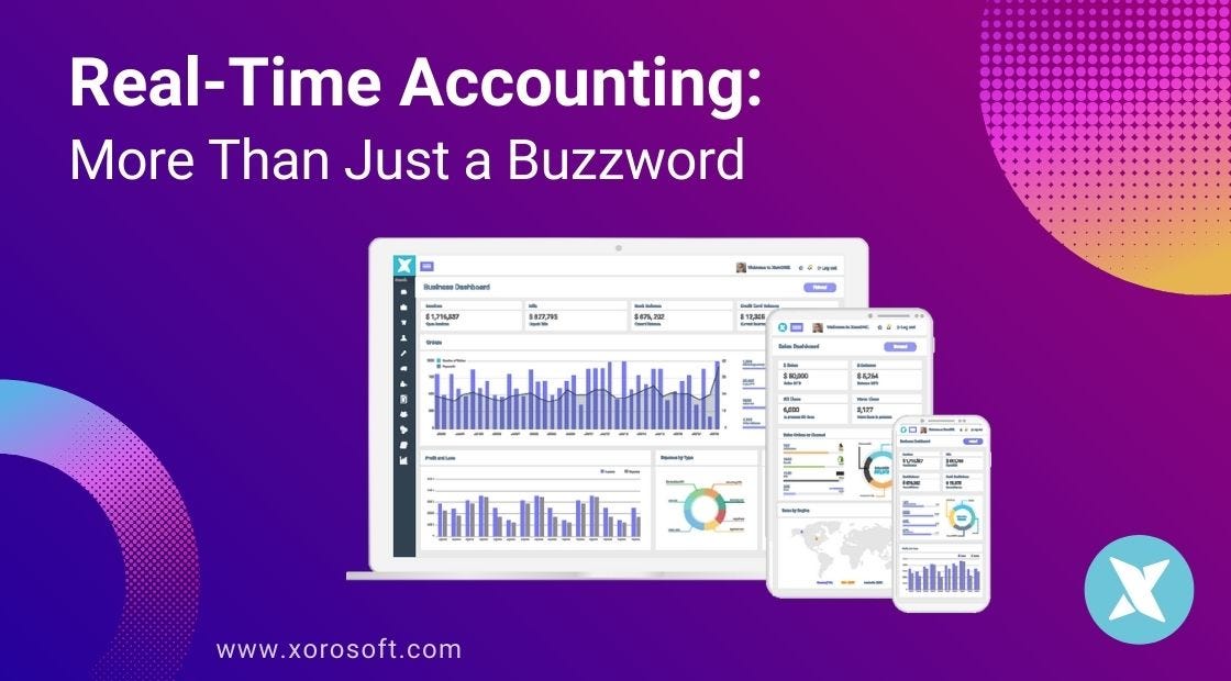 Real-Time Accounting Is Not a Feature — It’s a Lifeline | by Xorosoft ...
