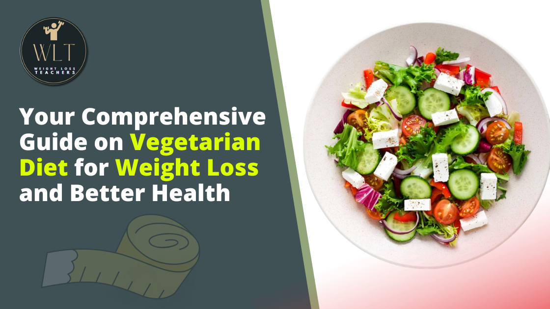 Adopting a vegetarian diet can be an effective way for weight loss and ...