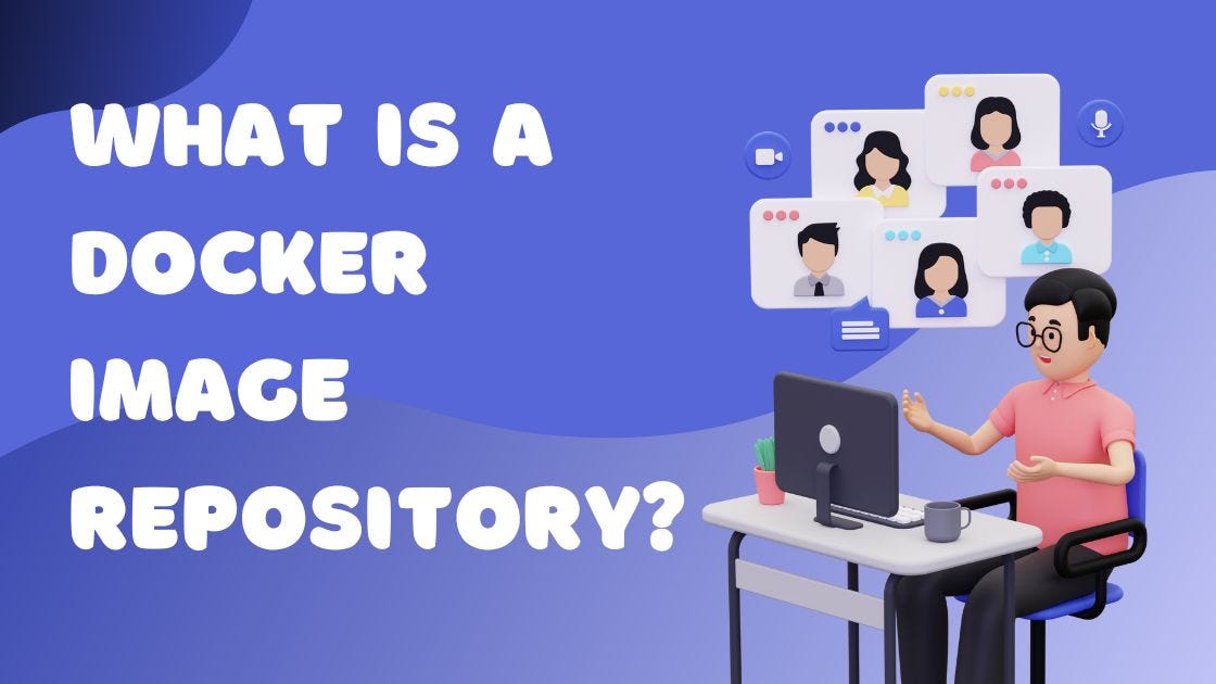 What is a Docker Image Repository? | by Harold Finch | Medium
