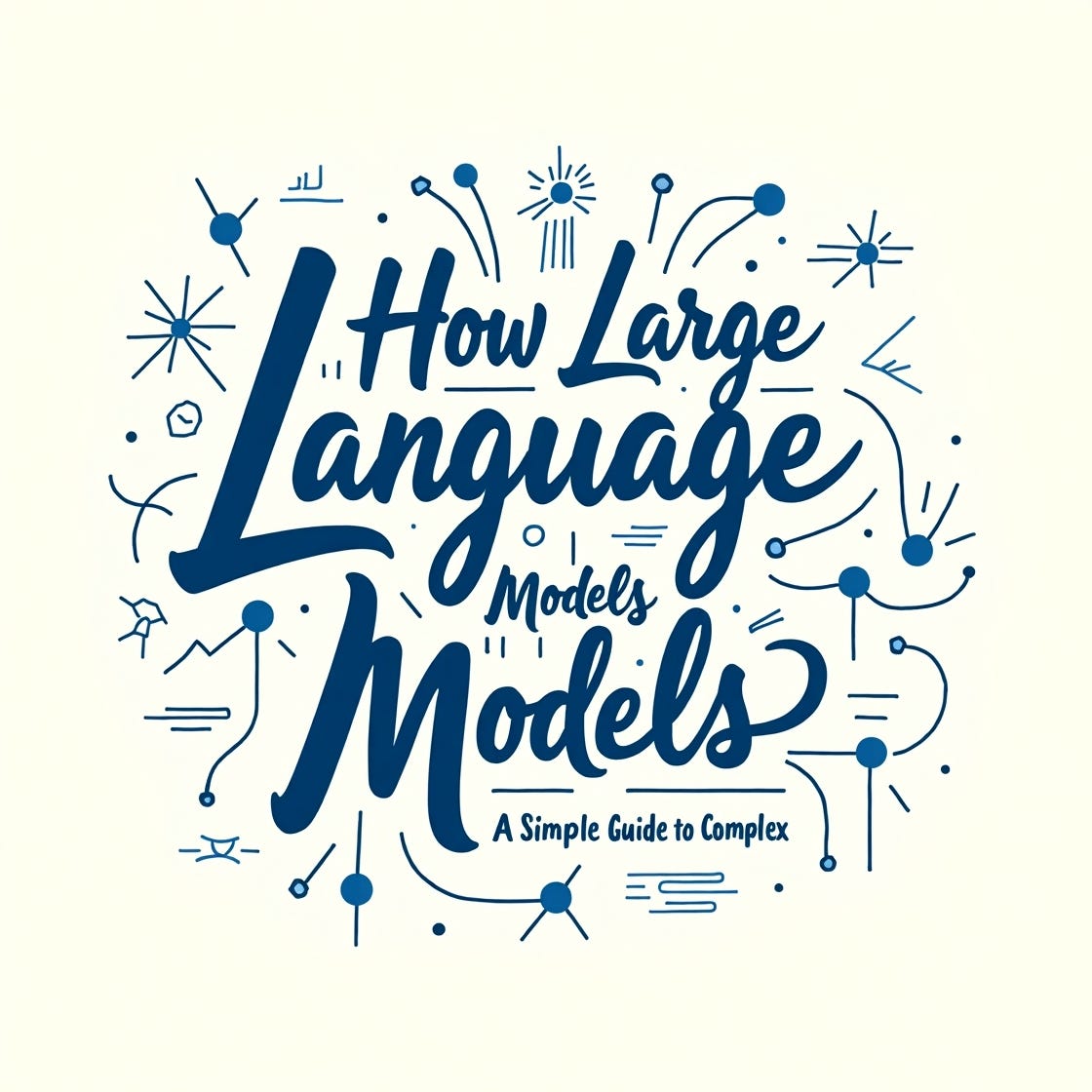 How Large Language Models Work: A Simple Guide to Complex Brains | by Hammad Farooq | May, 2025 ...