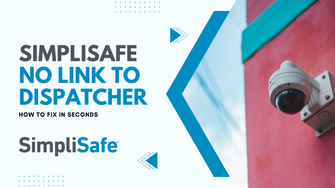 No Link To Dispatcher Simplisafe