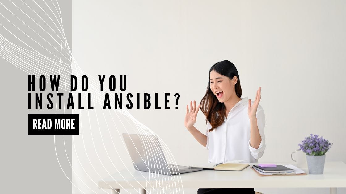 How Do You Install Ansible?. Ansible is a radically simple IT… | by Harold Finch | Medium