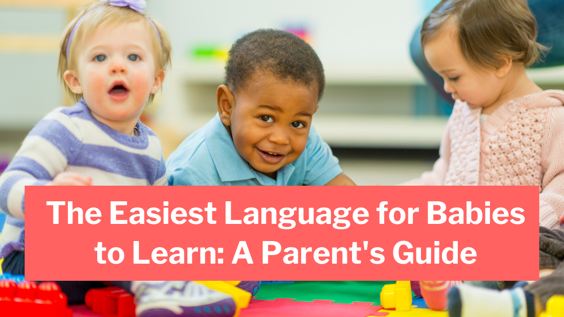 The Easiest Language for Babies to Learn: A Parent’s Guide | by Google ...