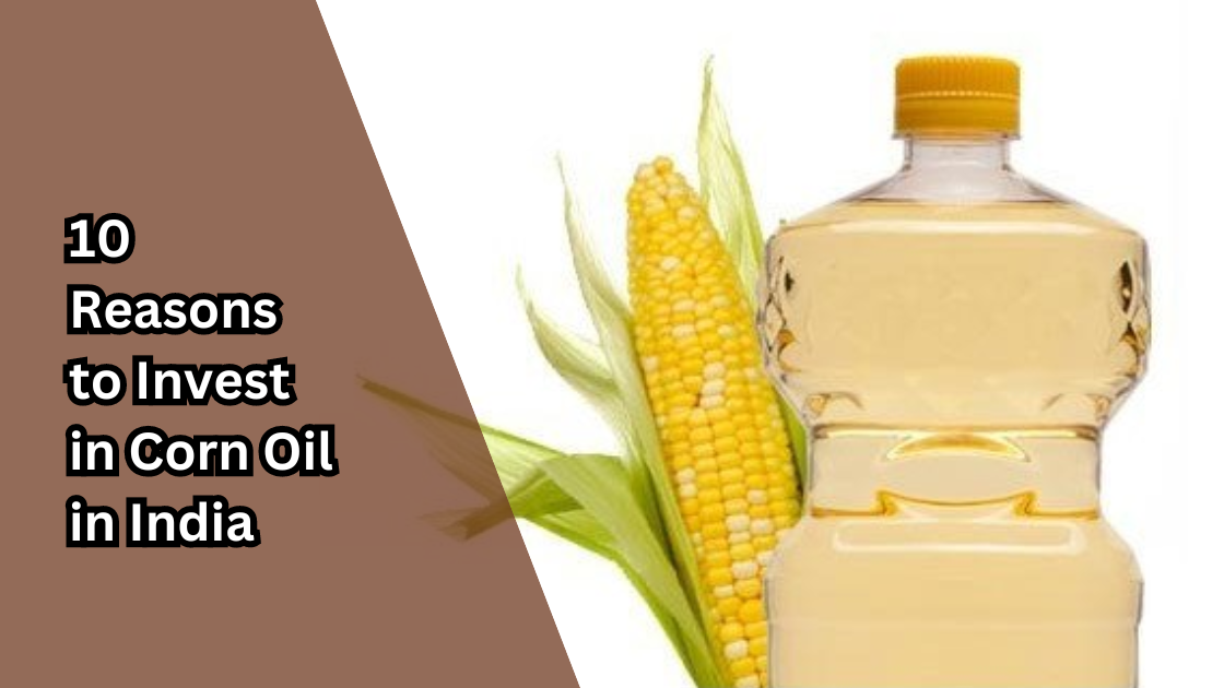 10 Reasons to Invest in Corn Oil in India | by Gulab Oils | Medium