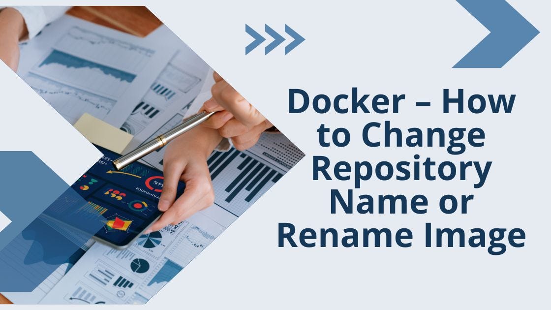 Docker — How to Change Repository Name or Rename Image | by Harold ...