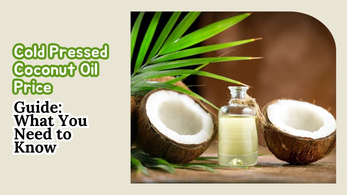 Cold Pressed Coconut Oil Price Guide: What You Need to Know | by Shop ...