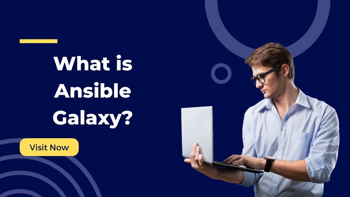 What is Ansible Galaxy?. Ansible Galaxy is the central… | by Harold Finch | Medium