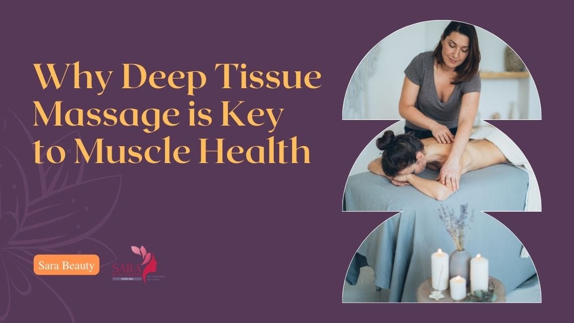 Deep Tissue Massage is Key to Muscle Health | by Sara Beauty | Jun ...