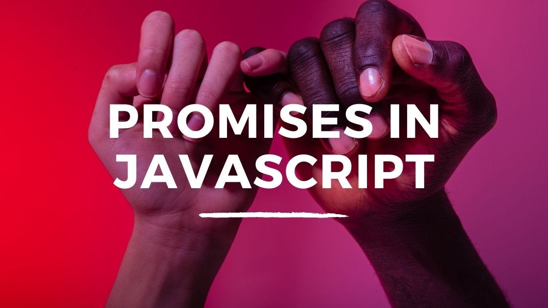 Introducing Promises In Javascript By Codecupdev Javascript In Plain English