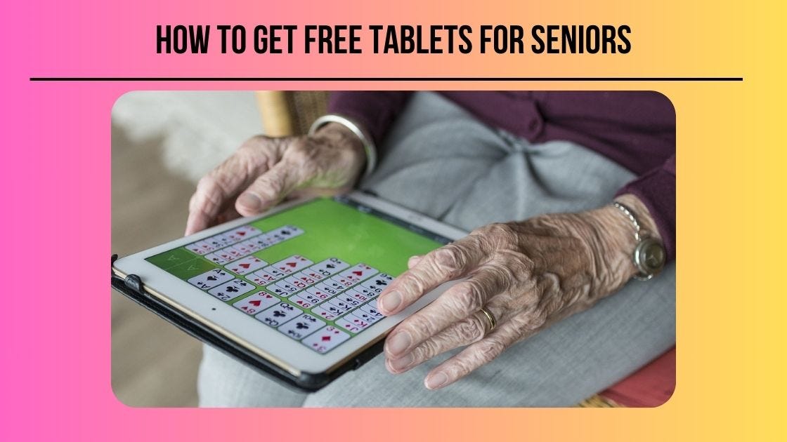 How to Get Free Tablets for Seniors in 2024 | by Free Government Tablet ...